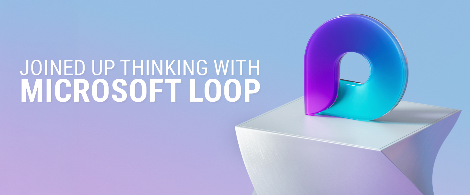 Webinar - Joined up thinking with Microsoft Loop - WYSIWYG Computers